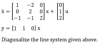 Solved Diagonalize the line system given above. | Chegg.com