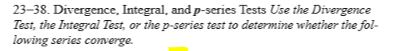Solved 23-38. Divergence. Integral, and p-series Tests Use | Chegg.com