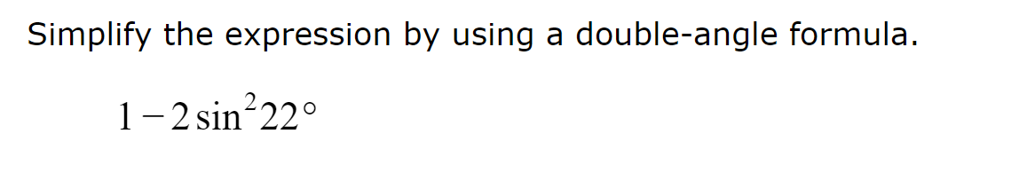 Solved Simplify the expression by using a double-angle | Chegg.com