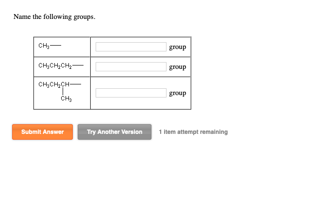 Solved Name the following groups. CH3 — group CH3CH2CH2 — | Chegg.com