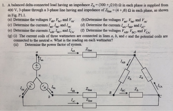 Solved 1. A balanced delta-connected load having an | Chegg.com