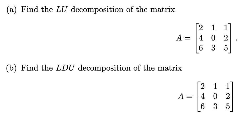 Solved (a) Find the LU decomposition of the matrix | Chegg.com