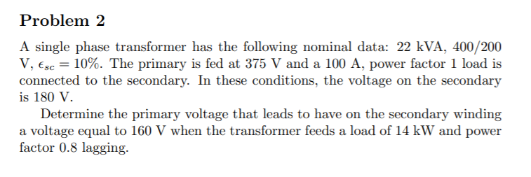 Solved Problem 2 A single phase transformer has the | Chegg.com