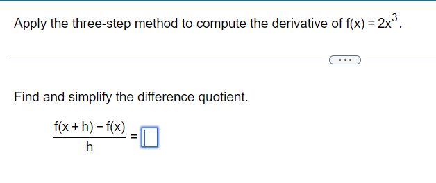Solved Apply the three-step method to compute the derivative | Chegg.com