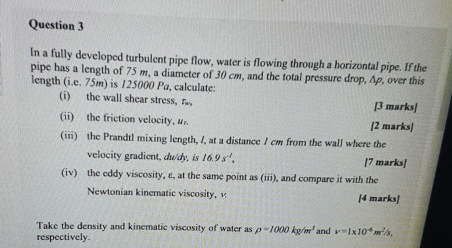 Solved Question 3 In a fully developed turbulent pipe flow, | Chegg.com