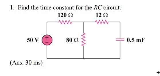 Solved 1. Find the time constant for the RC circuit. (An! | Chegg.com