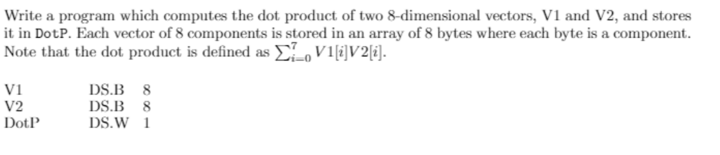 Solved Write a program which computes the dot product of two | Chegg.com