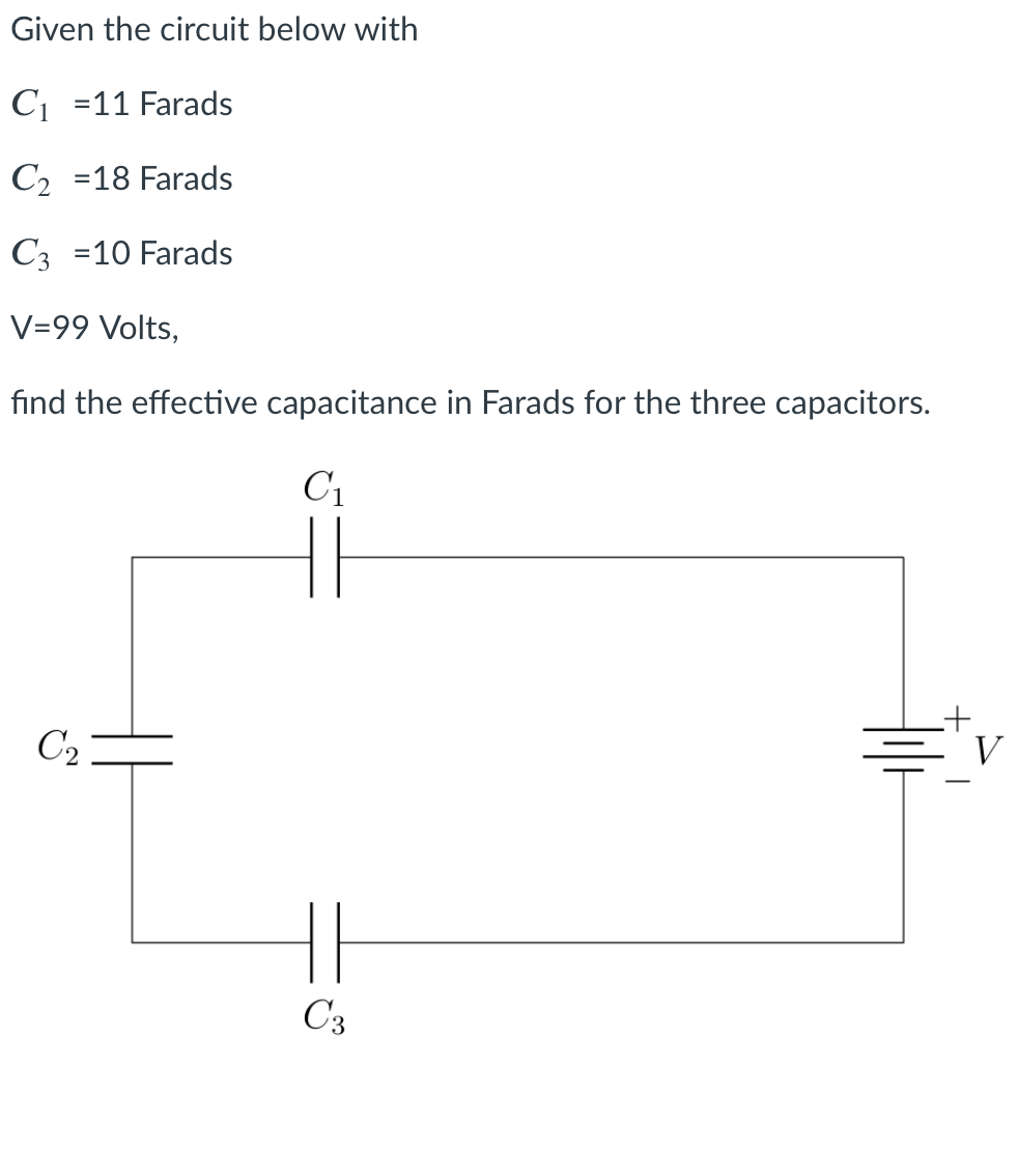 Solved Given the circuit below with C1 = 11 Farads C2 = 18 | Chegg.com