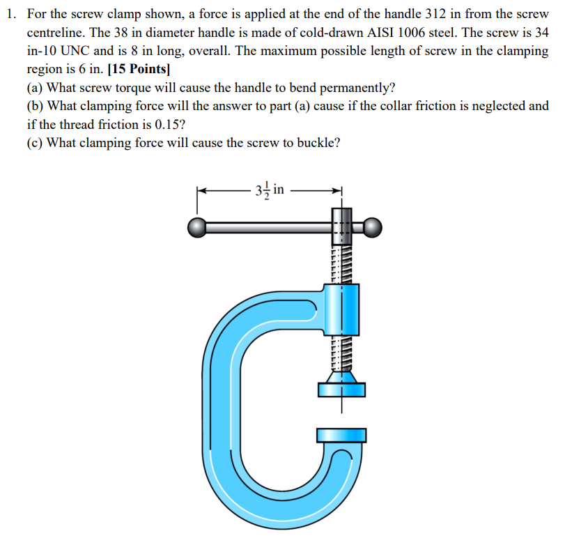 Solved 1. For the screw clamp shown, a force is applied at | Chegg.com