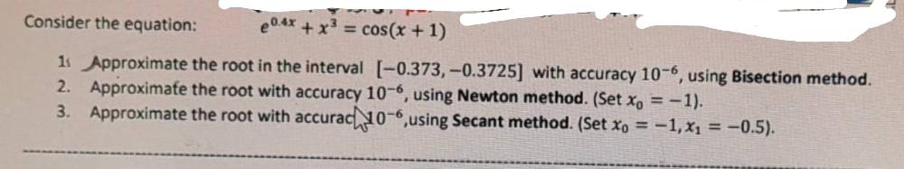 Solved Consider the equation: e0.4x+x3=cos(x+1) 11 | Chegg.com