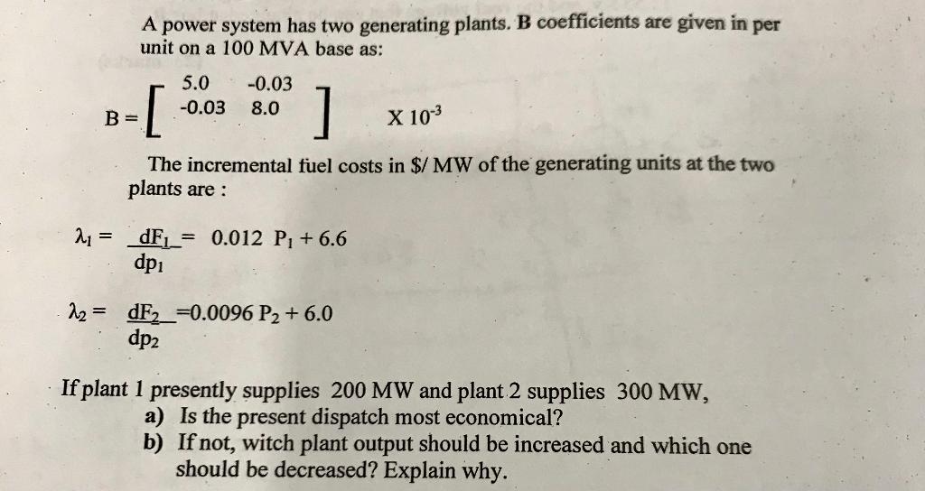 Solved A power system has two generating plants. B | Chegg.com