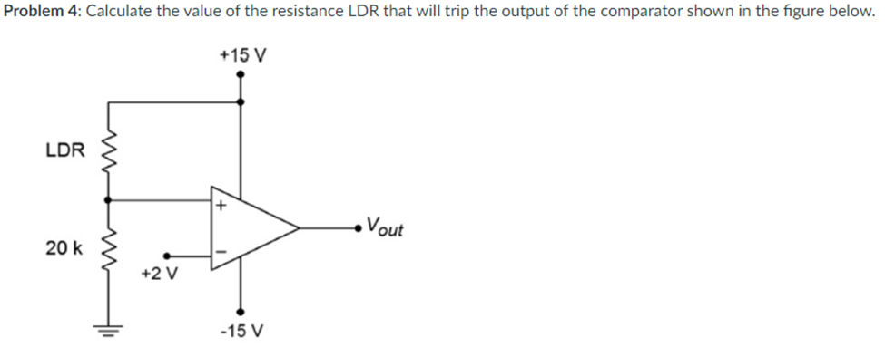 Solved Problem 4: Calculate the value of the resistance LDR | Chegg.com