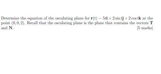 Solved Determine the equation of the osculating plane for | Chegg.com