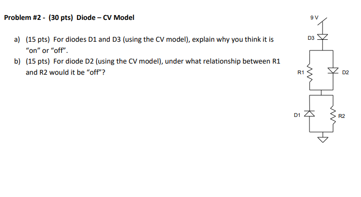 Solved Problem #2 - (30 pts) Diode - CV Model 9V D3 a) (15 | Chegg.com