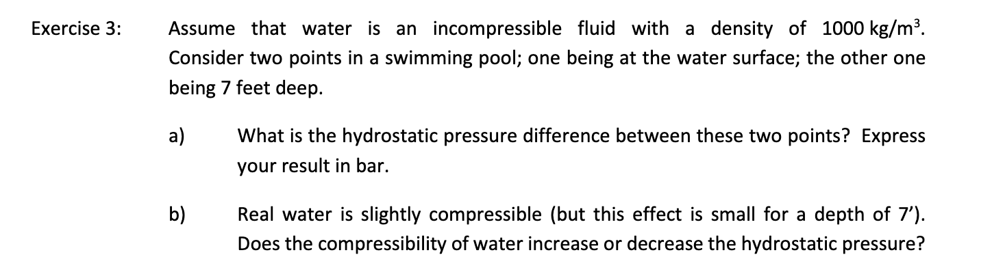 Solved Assume that water is an incompressible fluid with a | Chegg.com