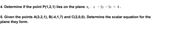 Solved 4. Determine if the point P(1,2,1) lies on the plane | Chegg.com