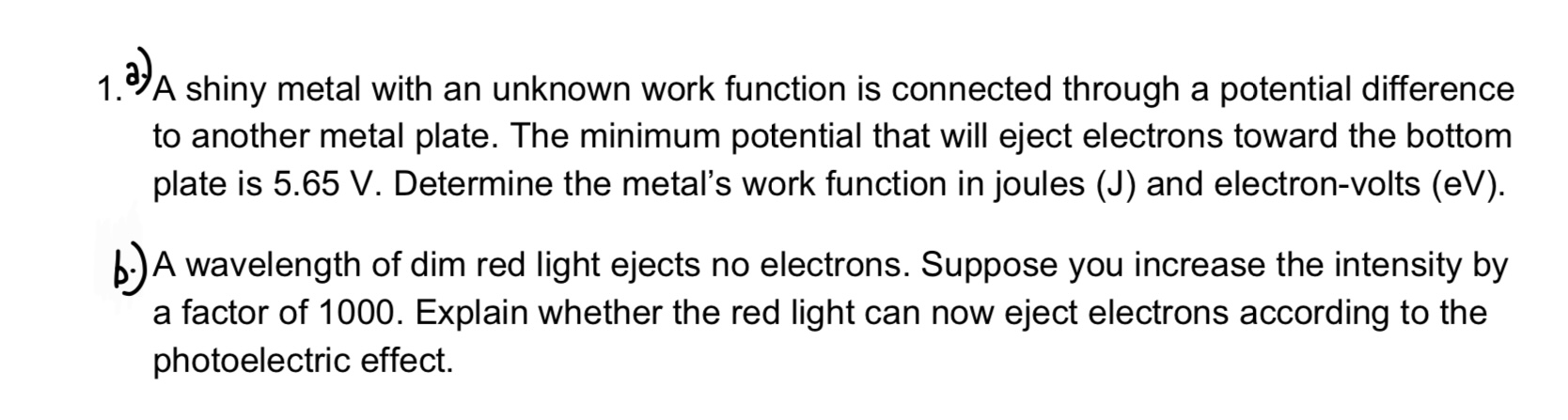 Solved 1. 2) A shiny metal with an unknown work function is | Chegg.com