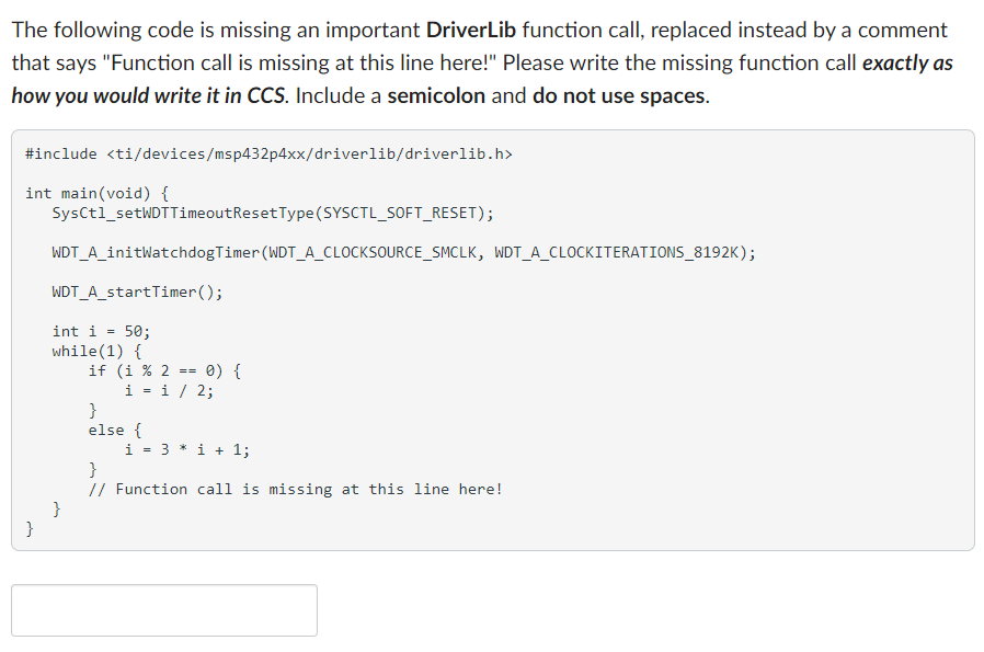 Solved The Following Code Is Missing An Important Driverlib