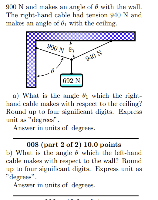 Solved Consider the 692 N weight held by two cables shown | Chegg.com