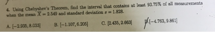 Solved 4. Using Chebyshev's Theorem, find the interval that | Chegg.com