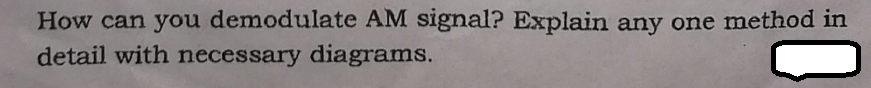 How can you demodulate AM signal? Explain any one | Chegg.com