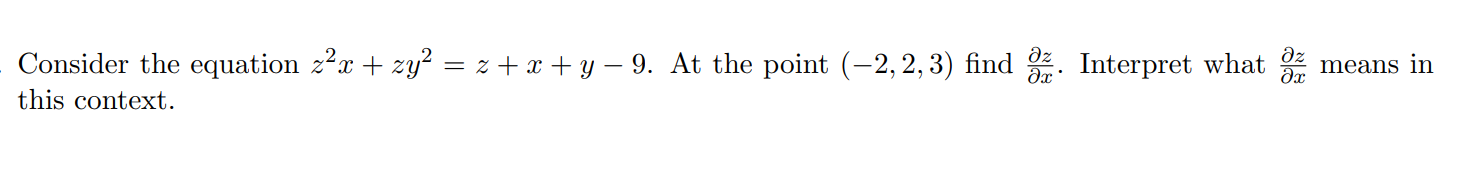 Solved Consider the equation z2x+zy2=z+x+y−9. At the point | Chegg.com