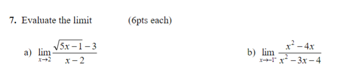 Solved 7. Evaluate the limit (6pts each) a) limx→2x−25x−1−3 | Chegg.com