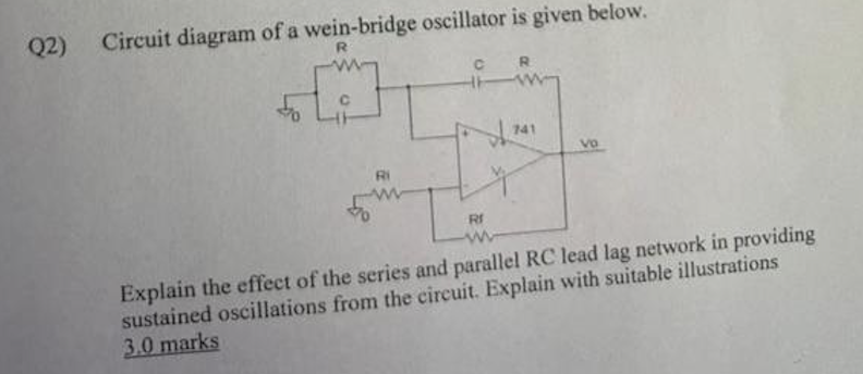 Solved Q2) Circuit diagram of a wein-bridge oscillator is | Chegg.com