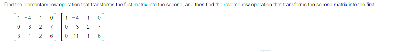 Solved Find the elementary row operation that transforms the | Chegg.com