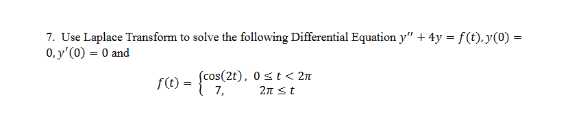 Solved Use Laplace Transform to solve the following | Chegg.com