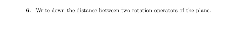 Solved 6. Write down the distance between two rotation | Chegg.com