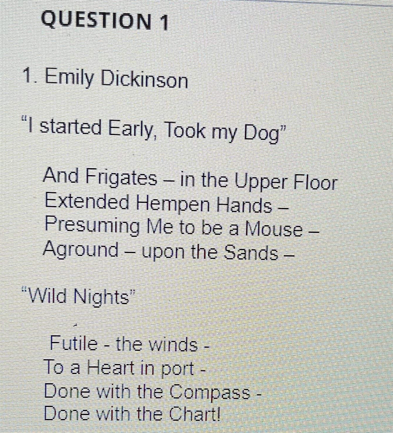 QUESTION 1 1. Emily Dickinson "I started Early, Took | Chegg.com