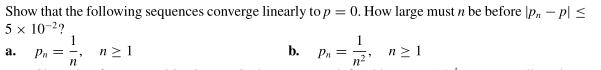 Solved Show that the following sequences converge linearly | Chegg.com