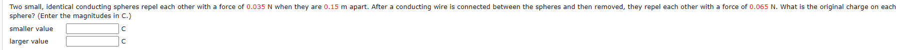 Solved sphere? (Enter the magnitudes in C.) smaller value | Chegg.com