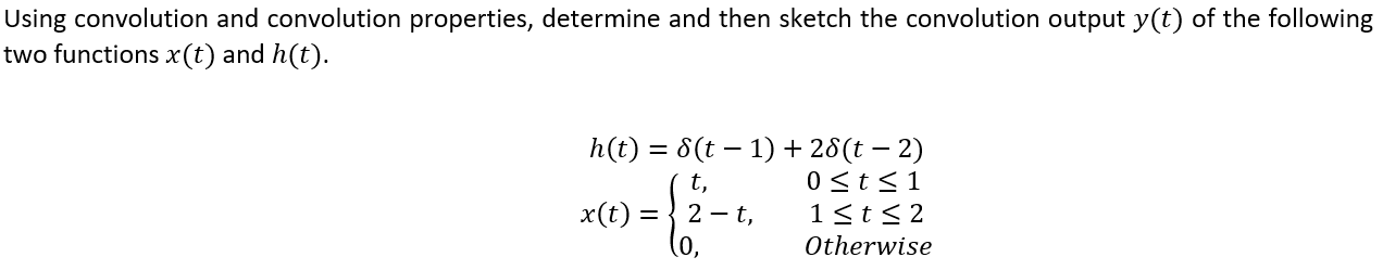 Solved Using convolution and convolution properties, | Chegg.com