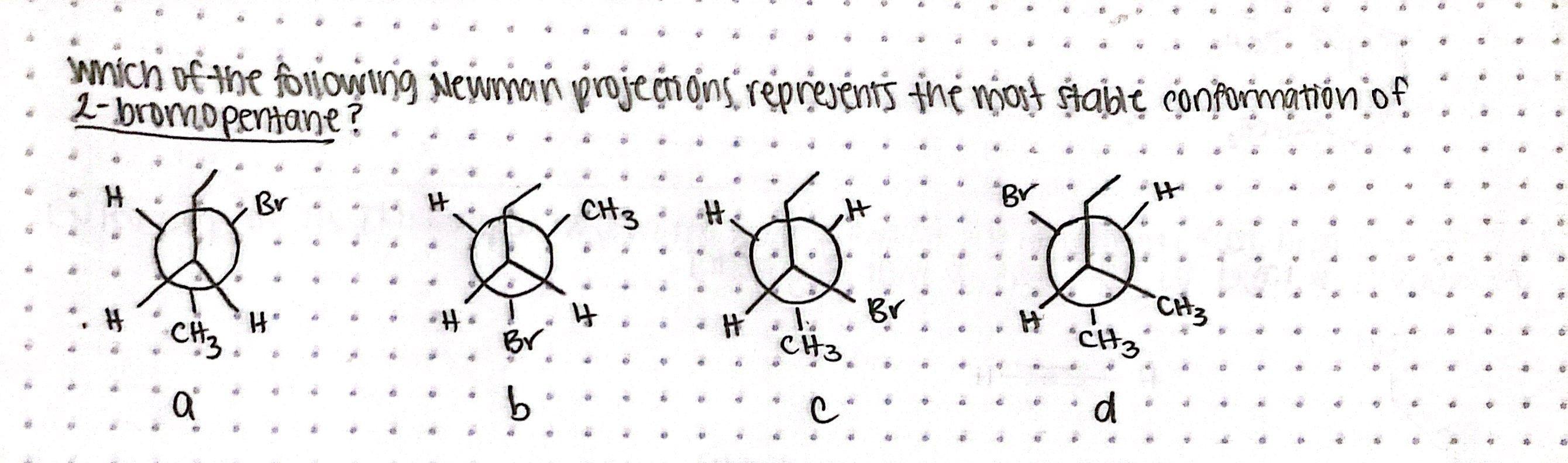 Solved Which of the followiving Newman projections, | Chegg.com