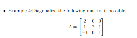 Solved Example 4:Diagonalize the following matrix, if | Chegg.com