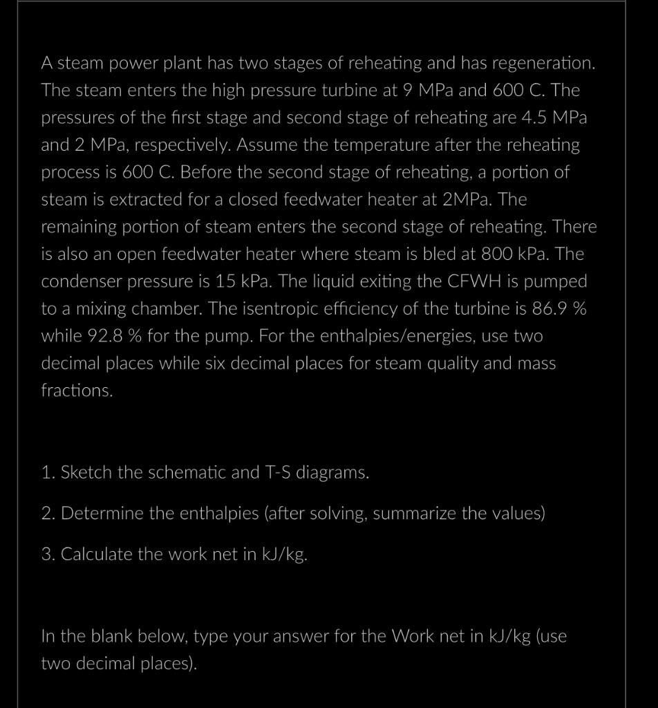 A steam power plant has two stages of reheating and | Chegg.com