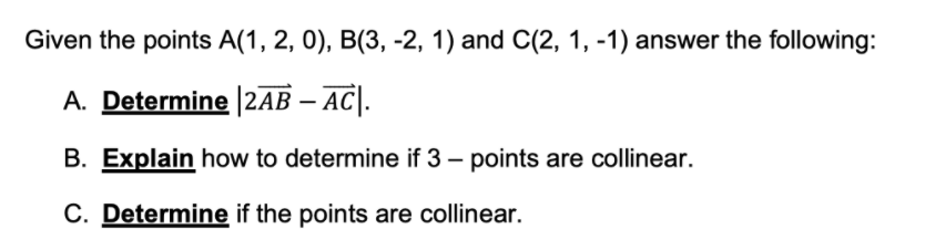 Solved Given the points A(1, 2, 0), B(3, -2, 1) and C(2, 1, | Chegg.com