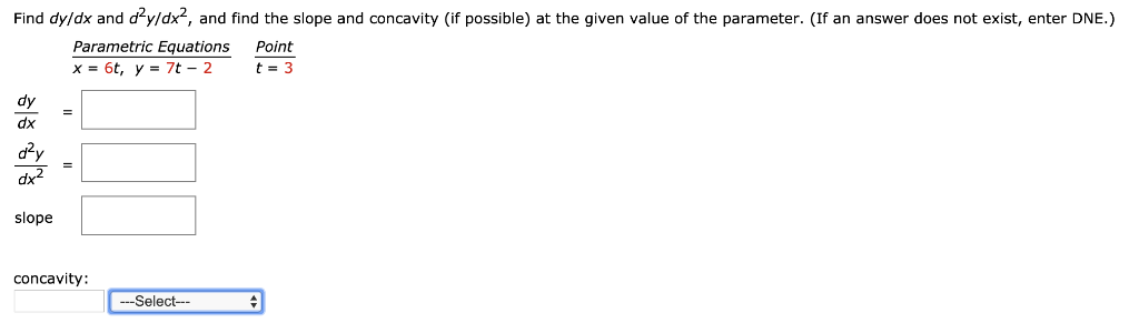 Solved Find dy/dx and d2y/dx2, and find the slope and | Chegg.com