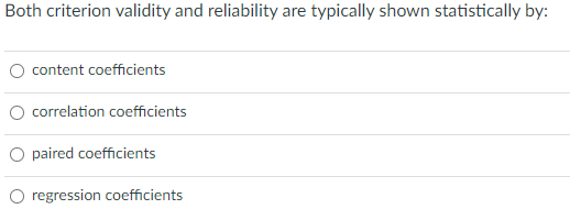 Solved Both criterion validity and reliability are typically | Chegg.com