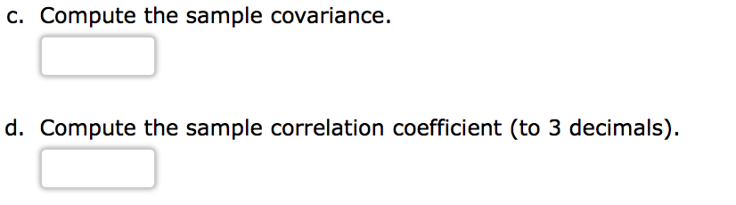 Solved c. Compute the sample covariance. d. Compute the | Chegg.com