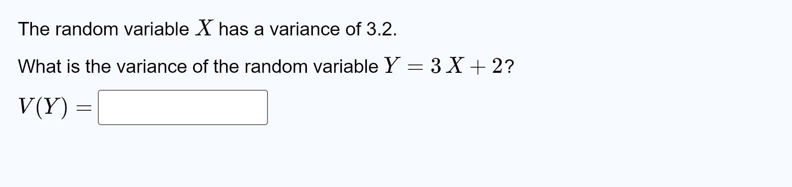 Solved The random variable X has a variance of 3.2. What is | Chegg.com
