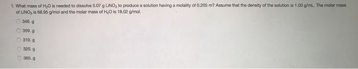Solved 1. What mass of H20 is needed to dissolve 5.07 g | Chegg.com