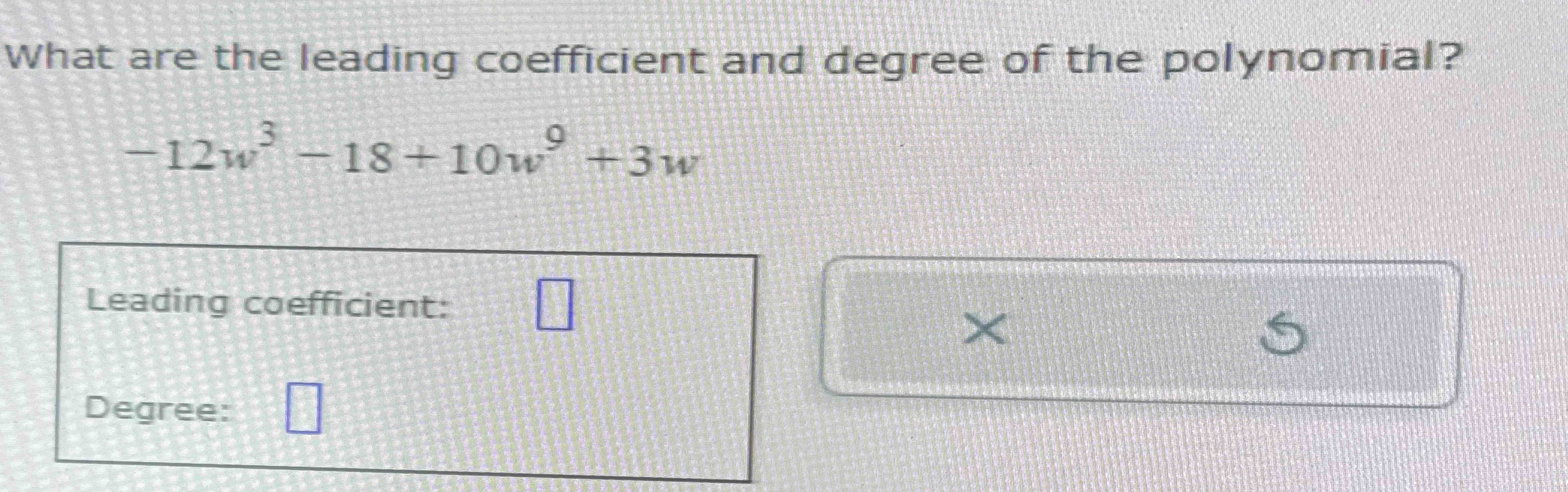 Solved What are the leading coefficient and degree of the | Chegg.com