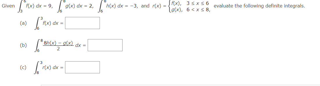 Solved Given ∫36f(x)dx=9,∫68g(x)dx=2,∫68h(x)dx=-3, ﻿and | Chegg.com