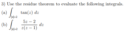Solved 3) Use the residue theorem to evaluate the following | Chegg.com