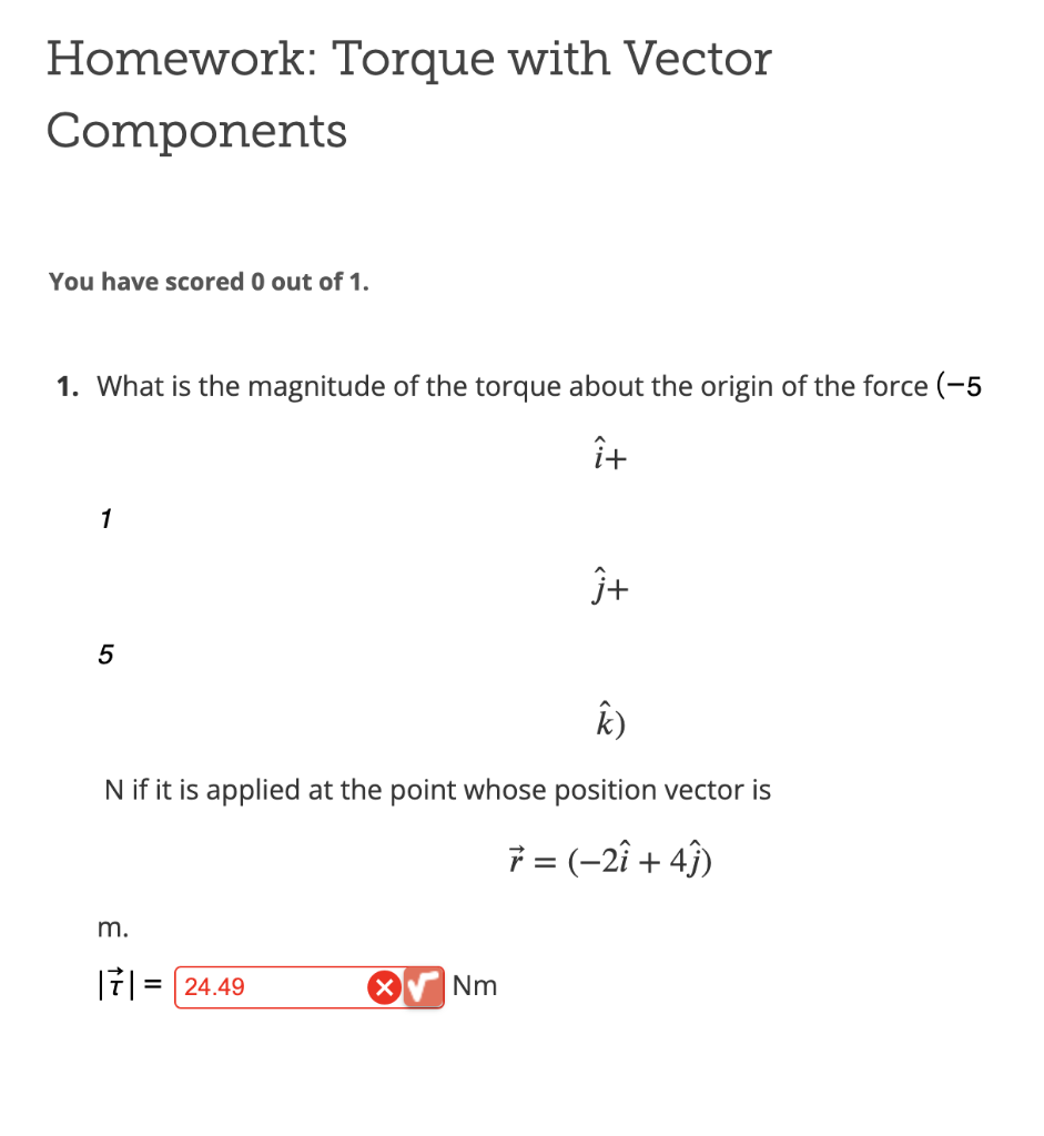 Solved Homework: Torque with Vector Components You have | Chegg.com