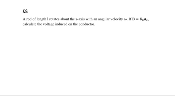 Solved 02 velocity ?. If B = Boaz, A rod of length I rotates | Chegg.com