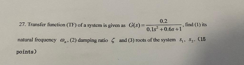 Solved 27. Transfer function (TF) of a system is given as | Chegg.com